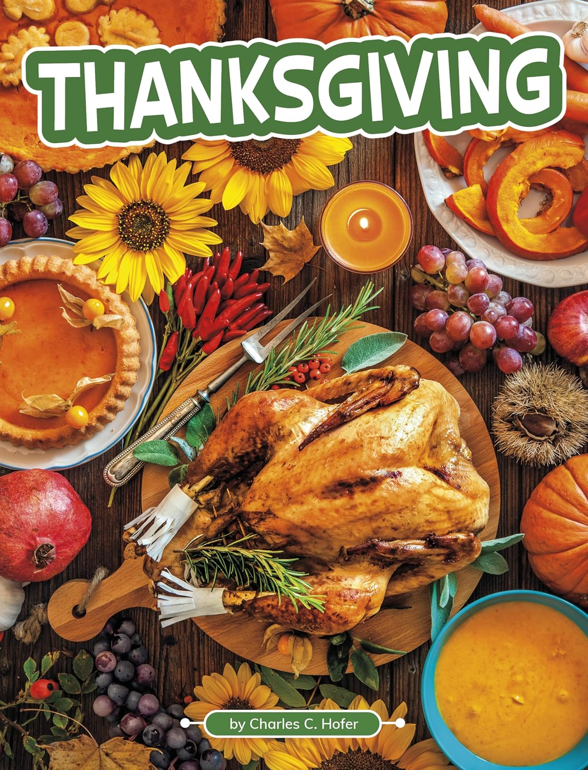 Thanksgiving (Traditions & Celebrations): Hofer, Charles C ...
