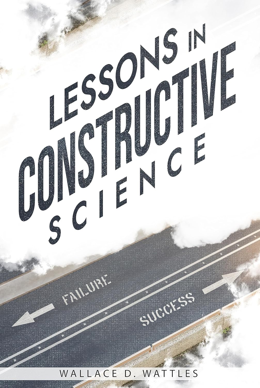 Amazon.com: Lessons in Constructive Science eBook : Wattles, Wallace D ...