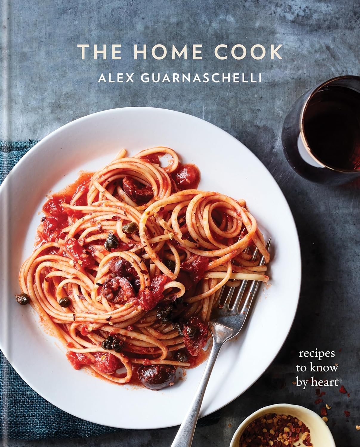 The Home Cook: Recipes to Know by Heart: A Cookbook: Guarnaschelli ...