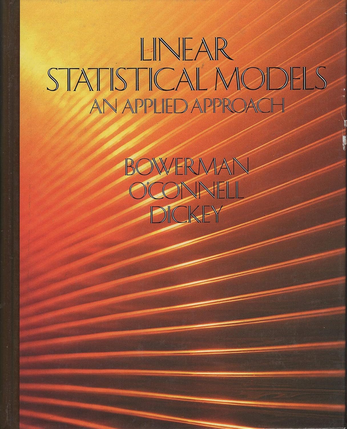 Linear statistical models: An applied approach: Bowerman, Bruce L ...