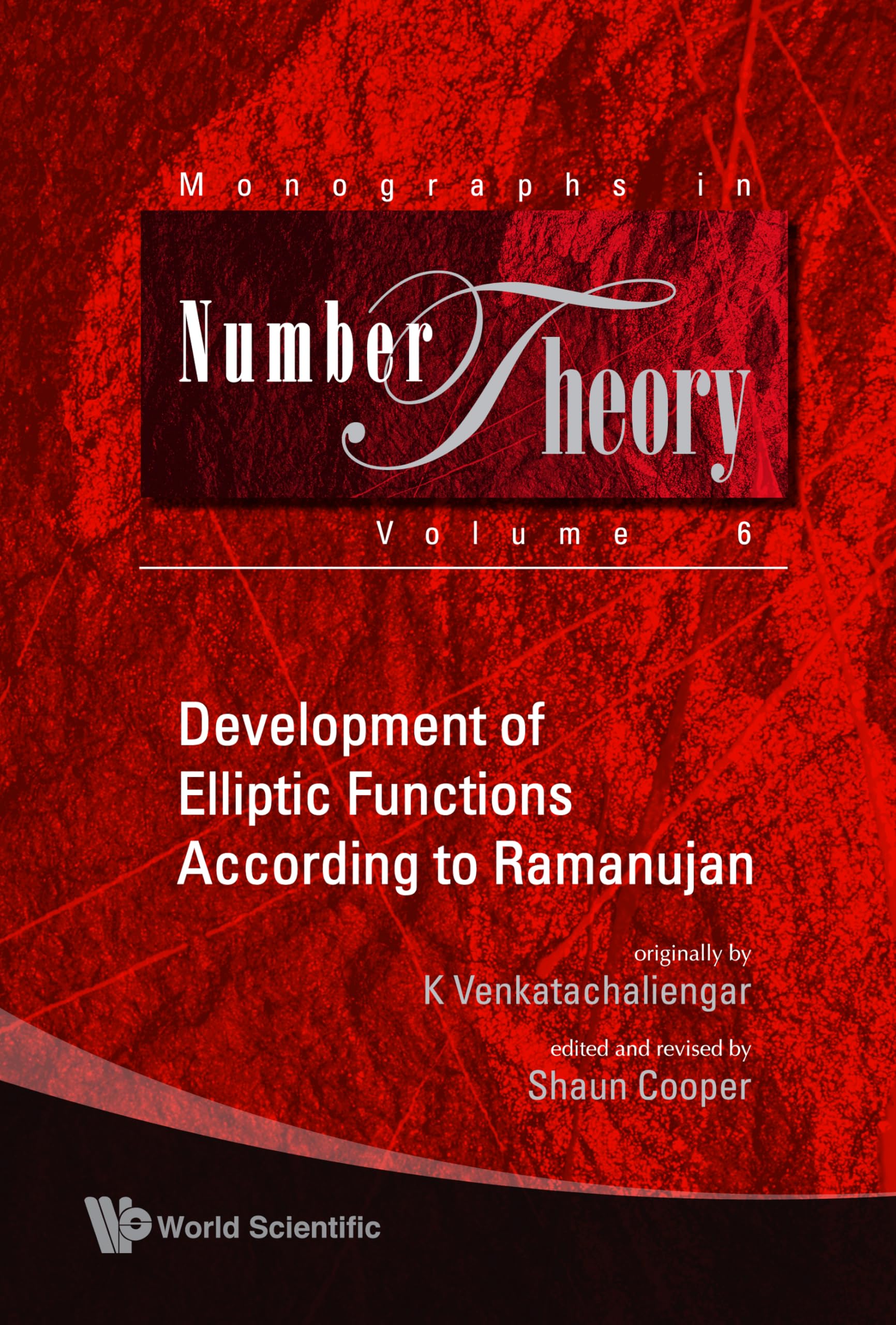 DEVELOPMENT OF ELLIPTIC FUNCTIONS ACCORDING TO RAMANUJAN (Monographs in ...