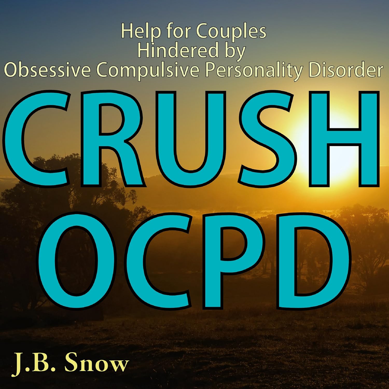 Amazon.com: Crush OCPD: Help for Couples Hindered by Obsessive ...