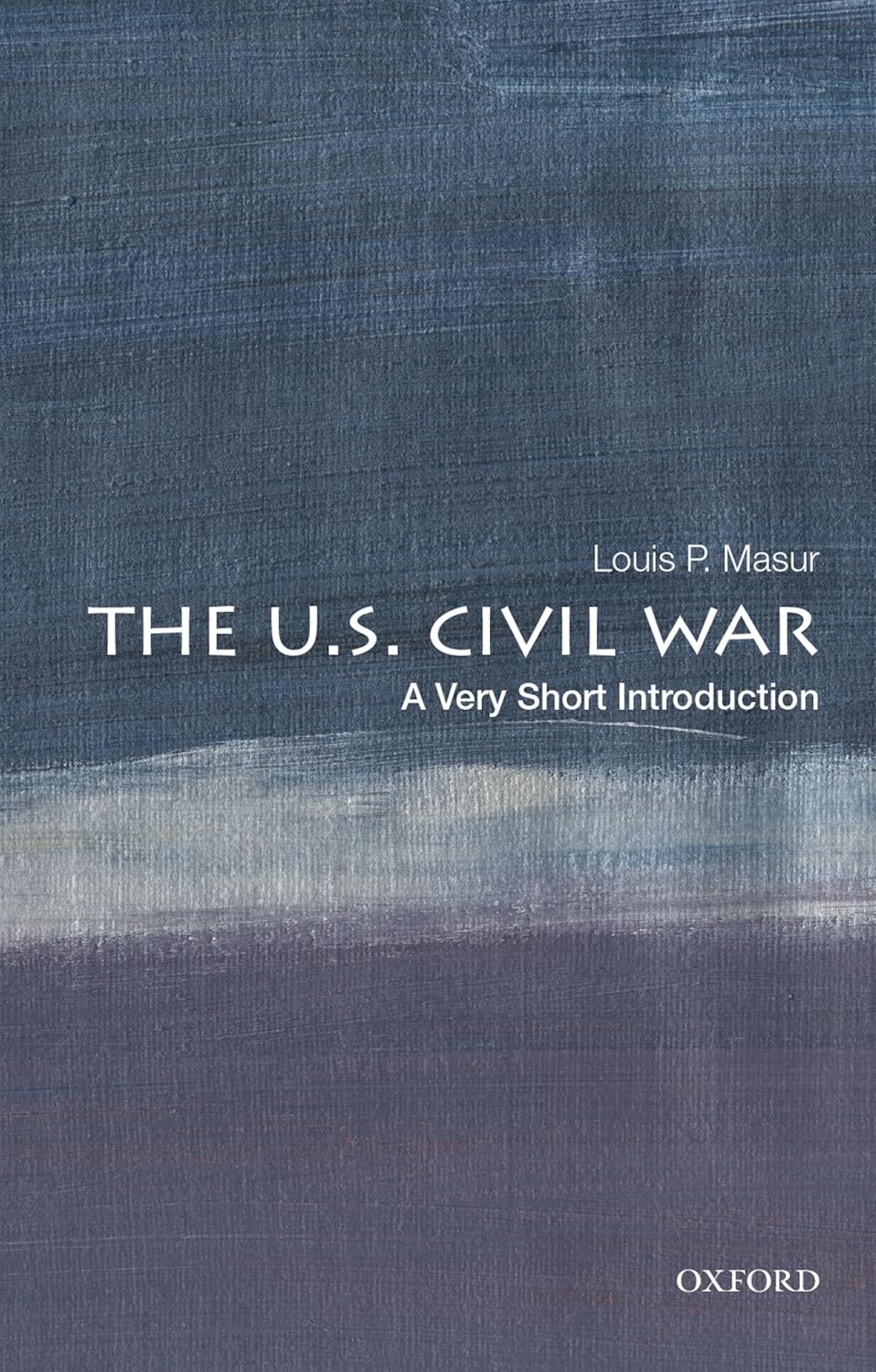 The U.S. Civil War: A Very Short Introduction: Masur, Louis P ...