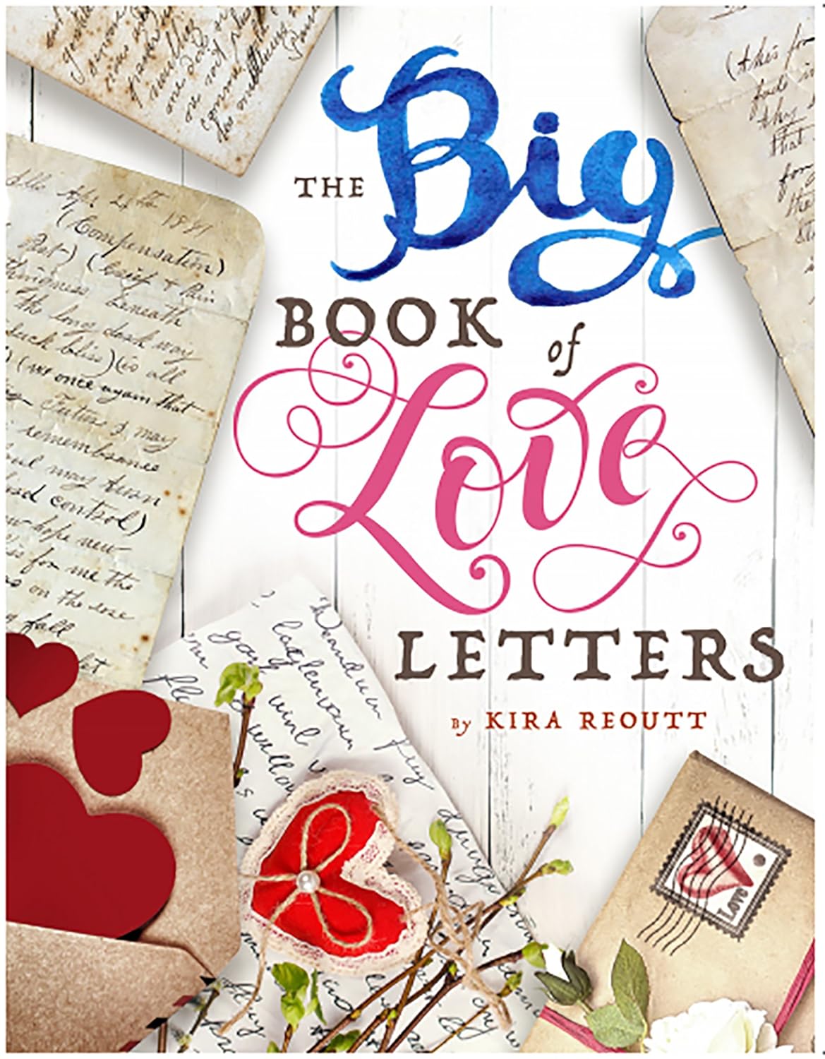The Big Book of Love Letters: A guide to creating beautiful and unique ...