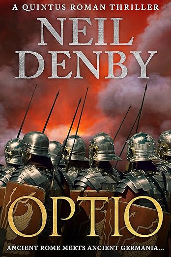 Optio: Ancient Rome meets Ancient Germania... (Quintus Roman Thrillers ...