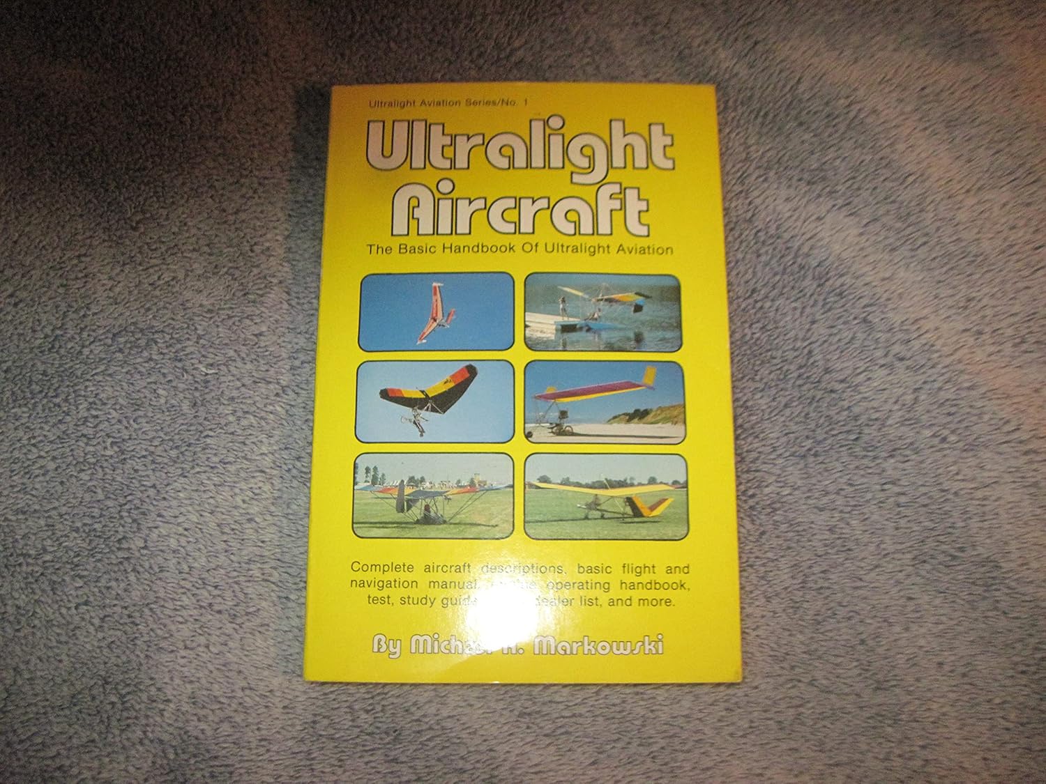 Ultralight Aircraft Basic Handbook of Ultralight Aviation: Markowski ...