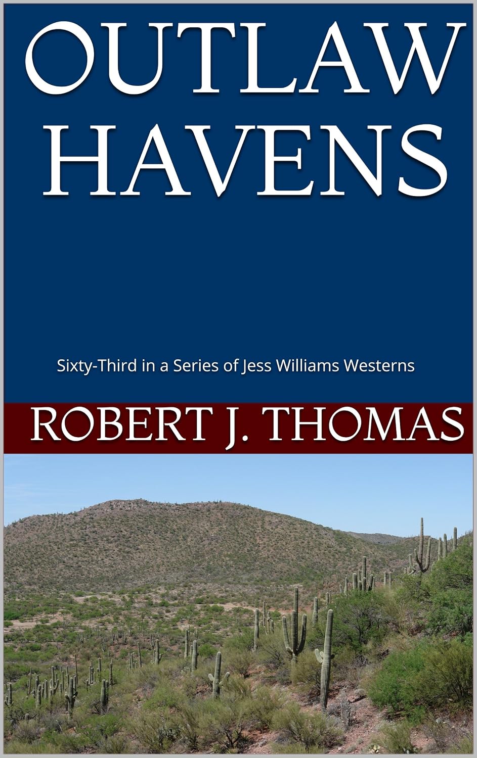 OUTLAW HAVENS: Sixty-Third in a Series of Jess Williams Westerns (A ...