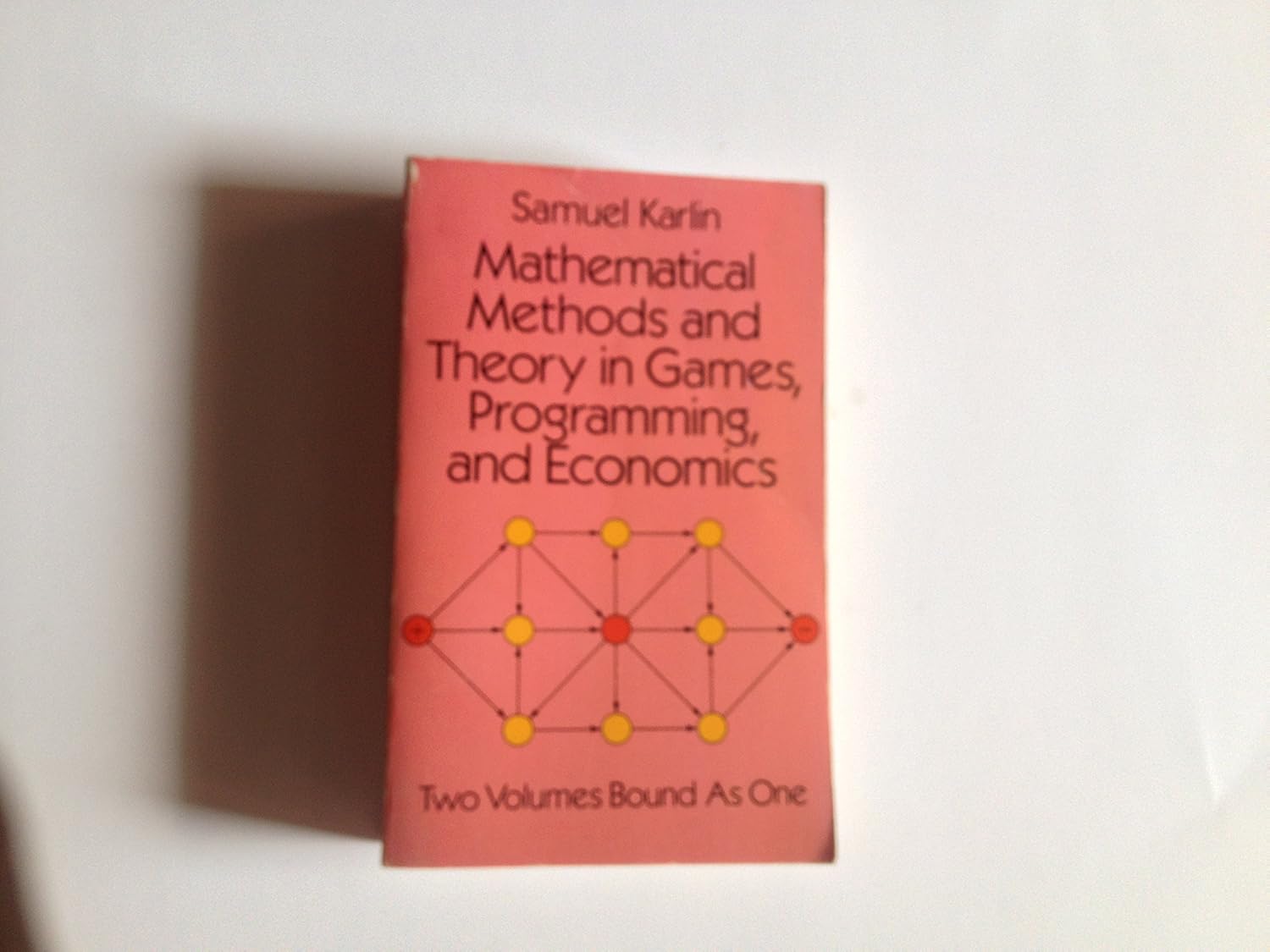 Mathematical Methods and Theory in Games, Programming, and Economics ...
