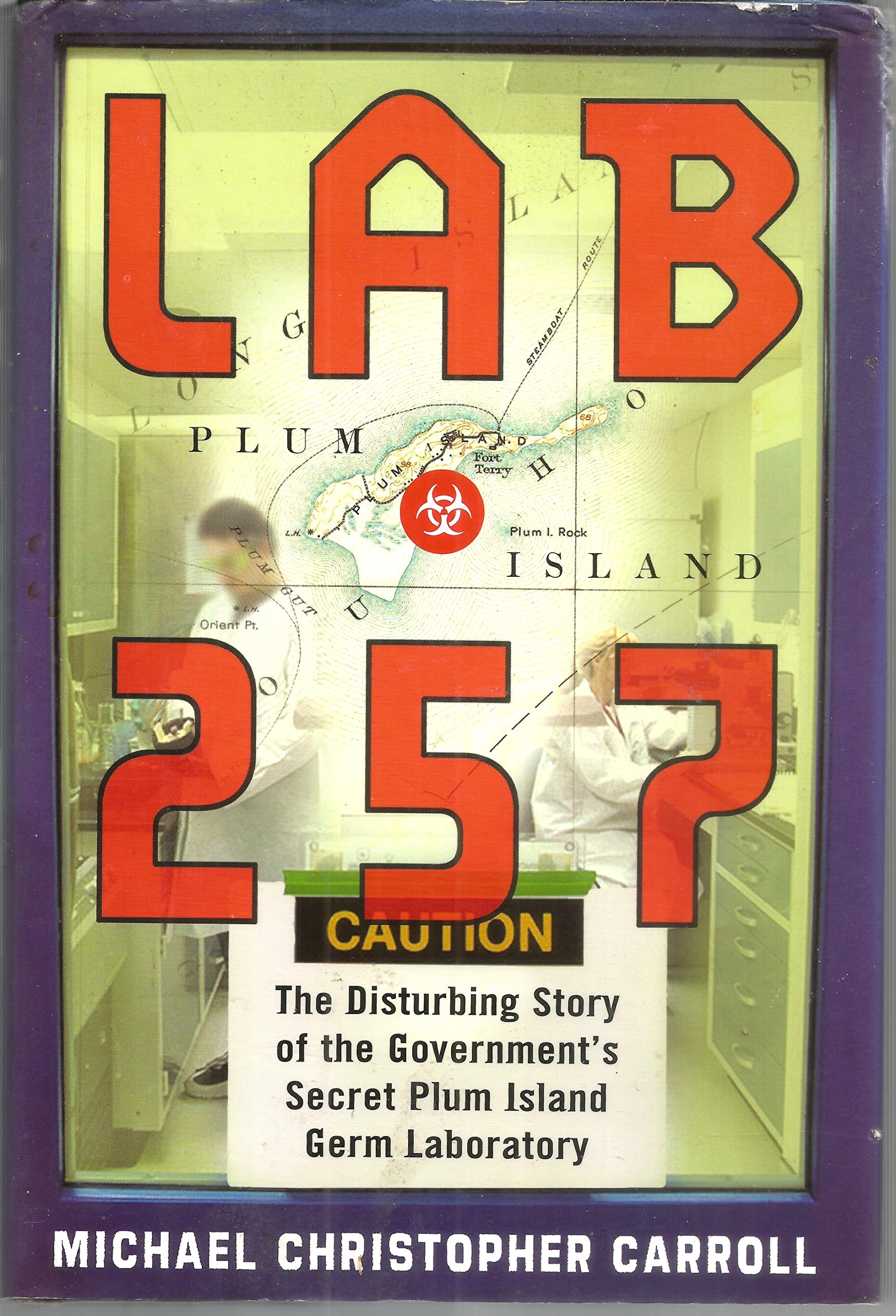 Lab 257: The Disturbing Story of the Government's Secret Plum Island ...