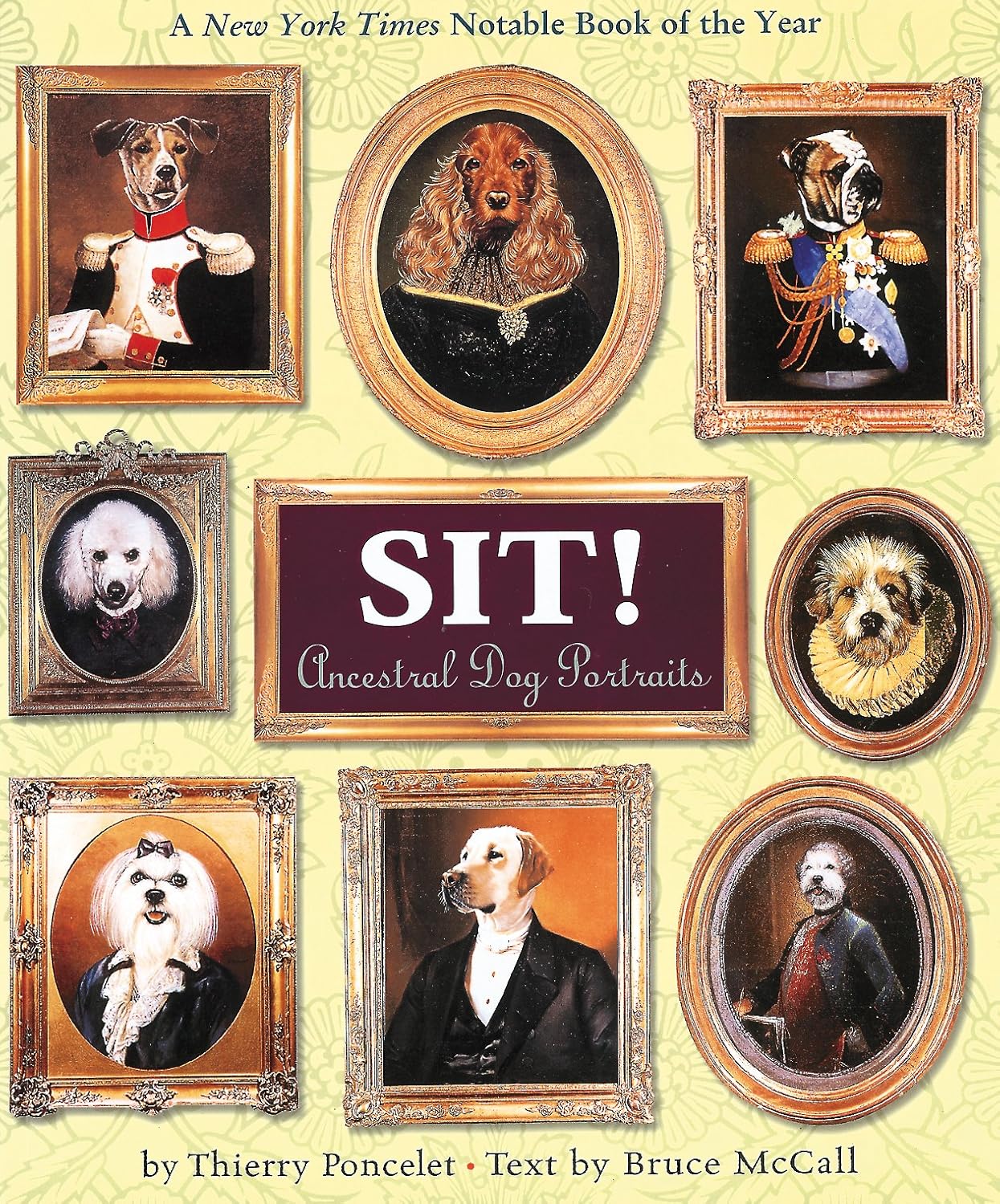Sit!: Ancestral Dog Portraits: Poncelet, Thierry, McCall, Bruce ...