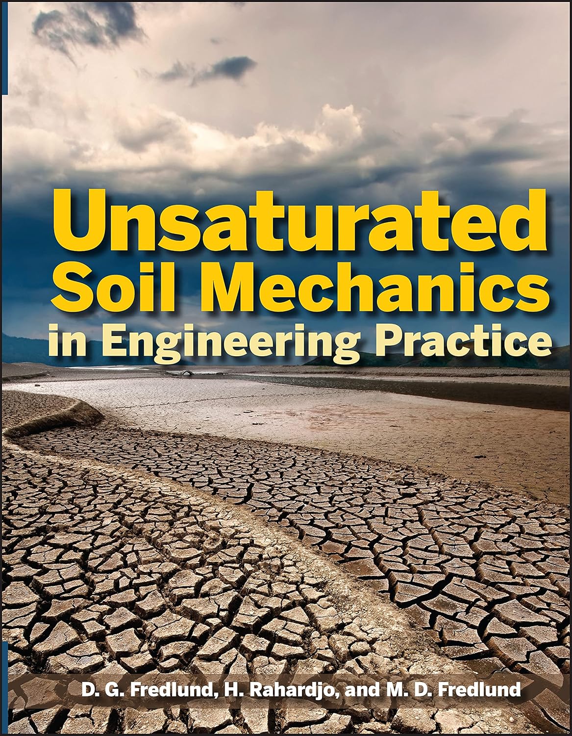 Unsaturated Soil Mechanics in Engineering Practice: Fredlund, Delwyn G ...