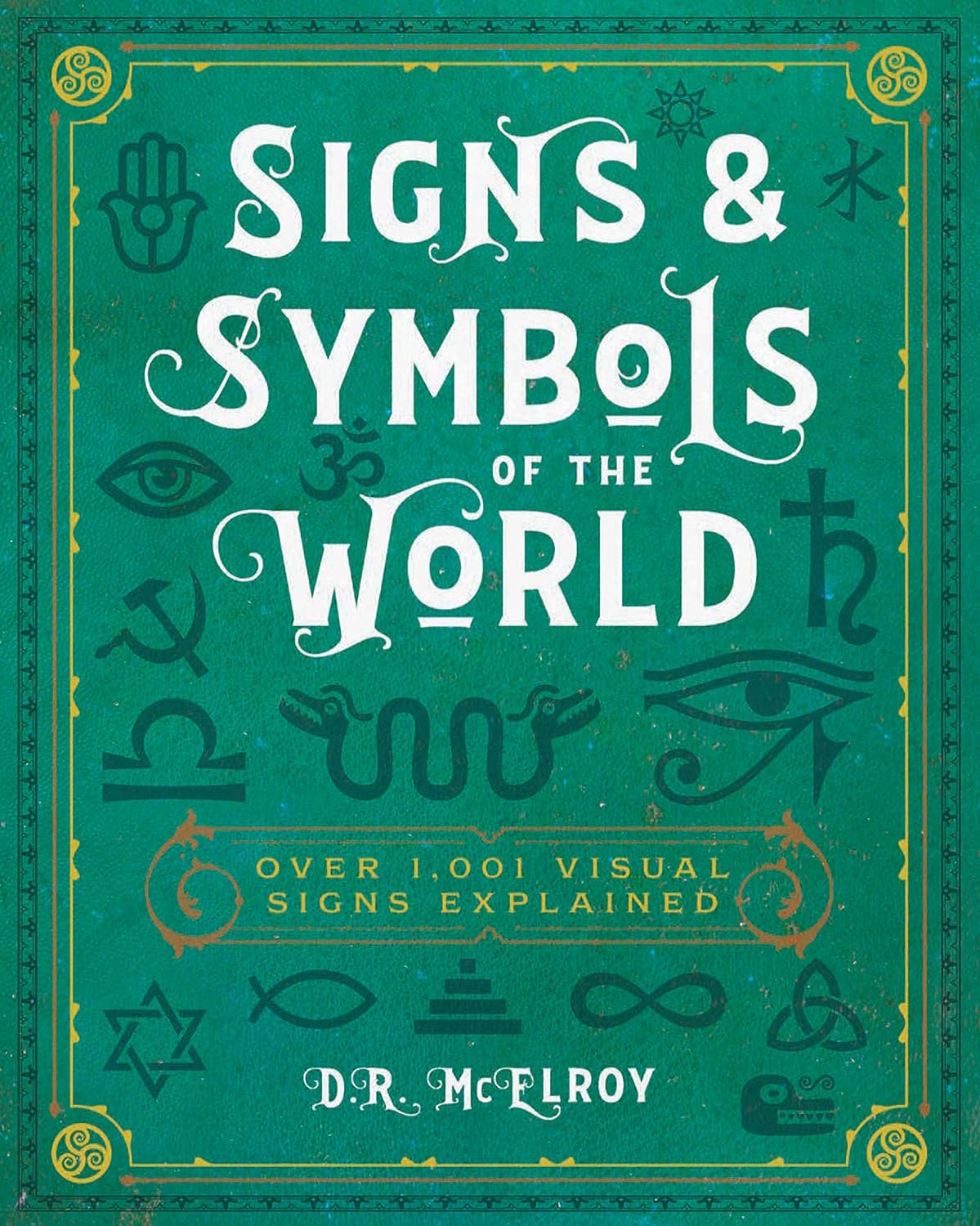 Signs & Symbols of the World: Over 1,001 Visual Signs Explained: Amazon ...