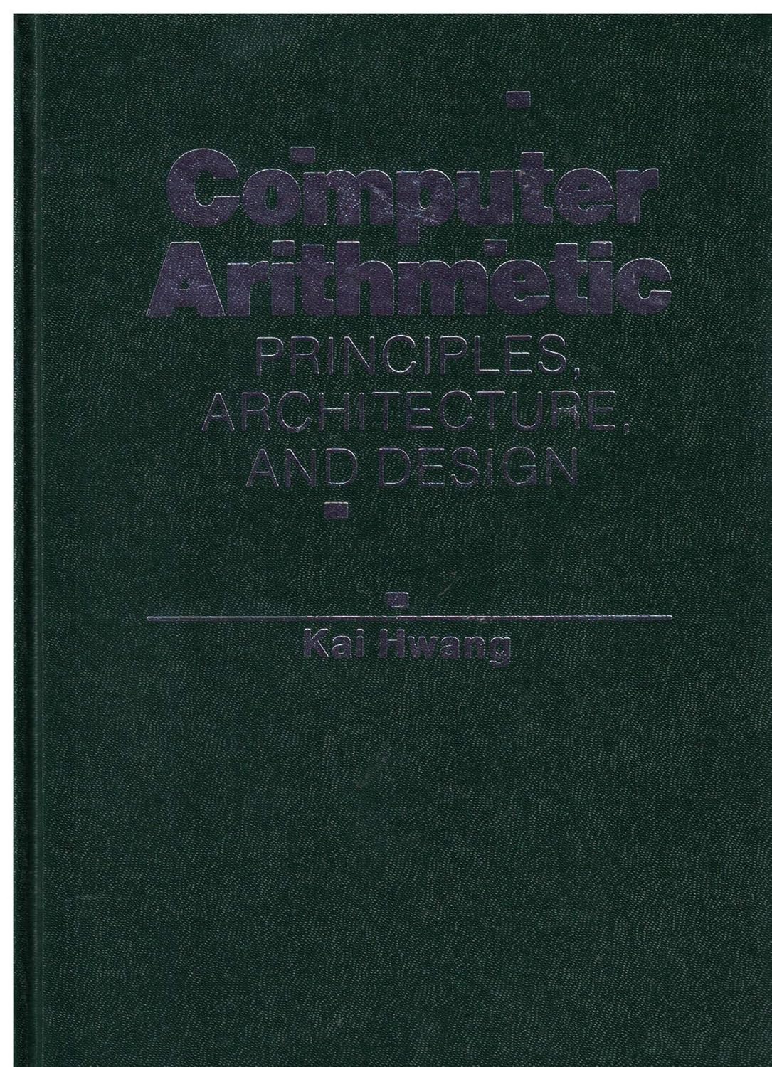 Computer Arithmetic: Principles, Architecture and Design : Hwang, Kai: Amazon.in: Books