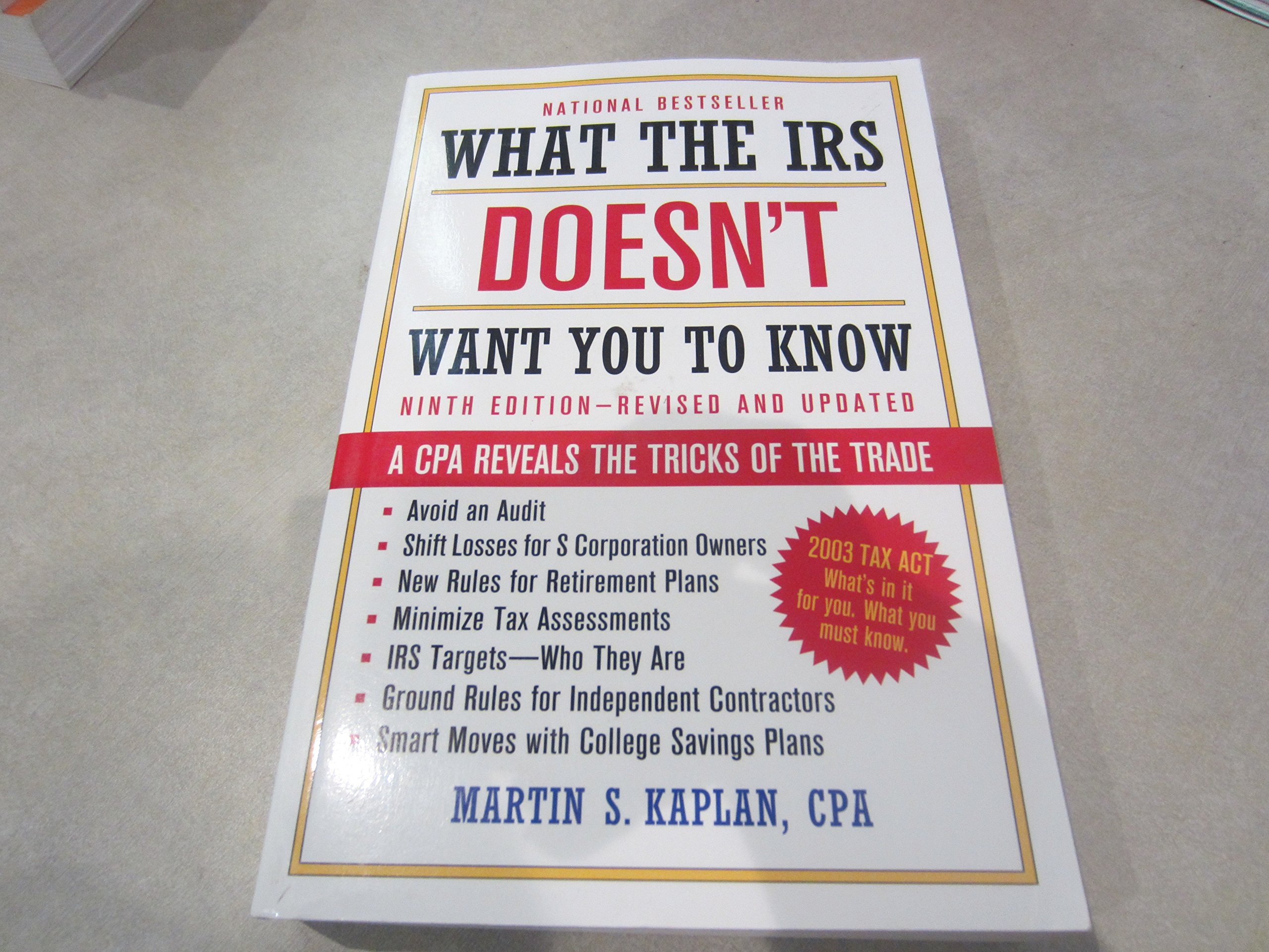 What the IRS Doesn't Want You to Know 9e: Kaplan, CPA Martin S ...
