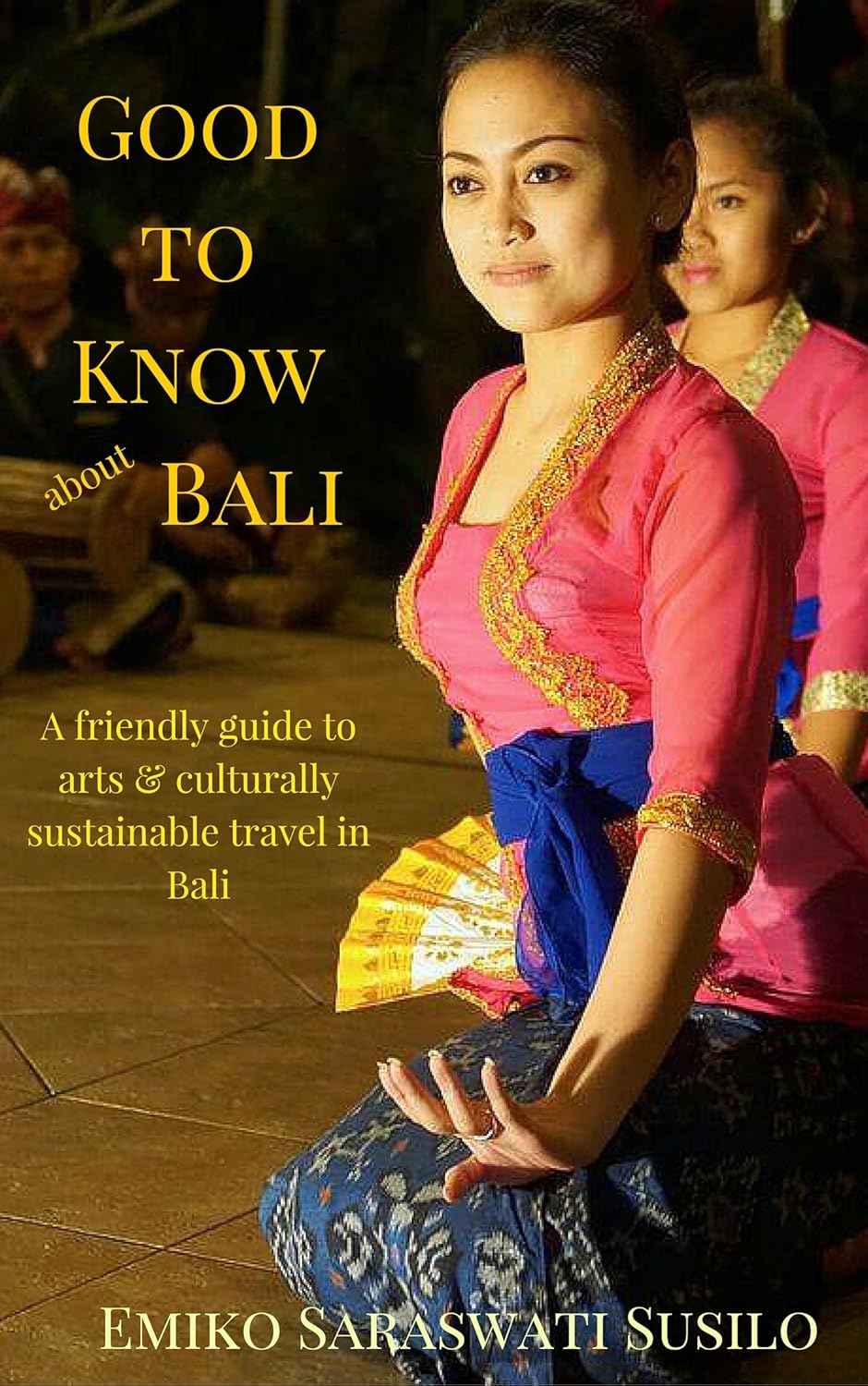 Amazon.com: Good to Know about Bali: A Friendly Guide to Arts and ...