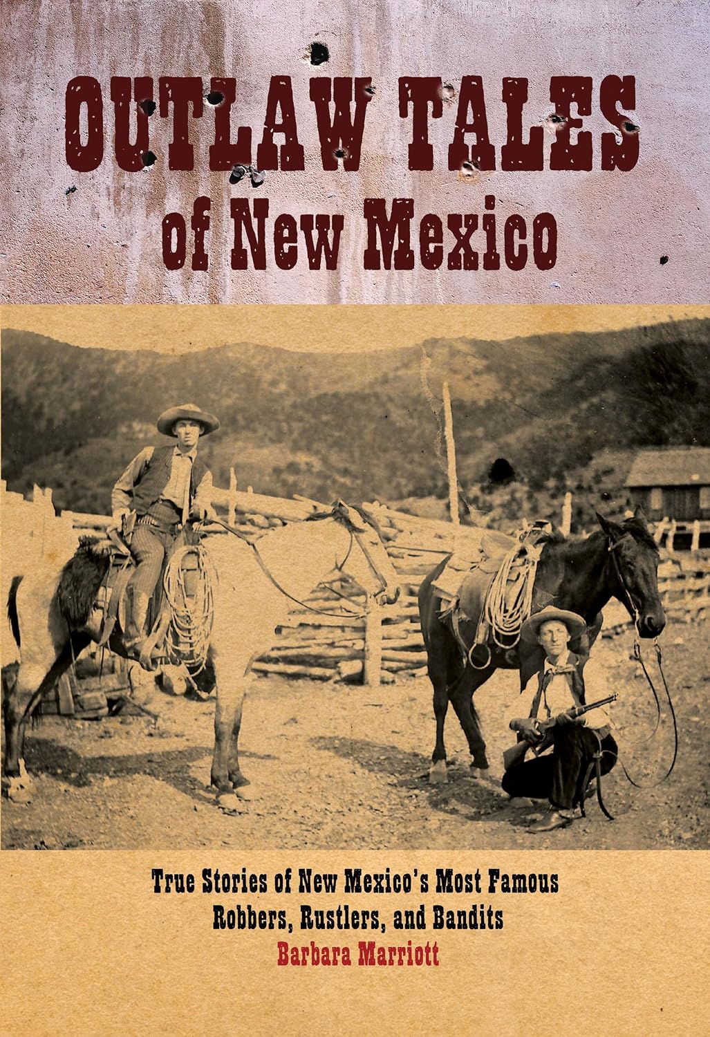 Outlaw Tales of New Mexico: True Stories of New Mexico's Most Infamous ...
