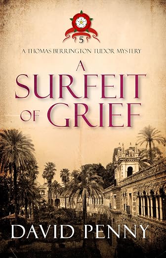 A Surfeit of Grief (Thomas Berrington Tudor Mystery Book 5) eBook ...