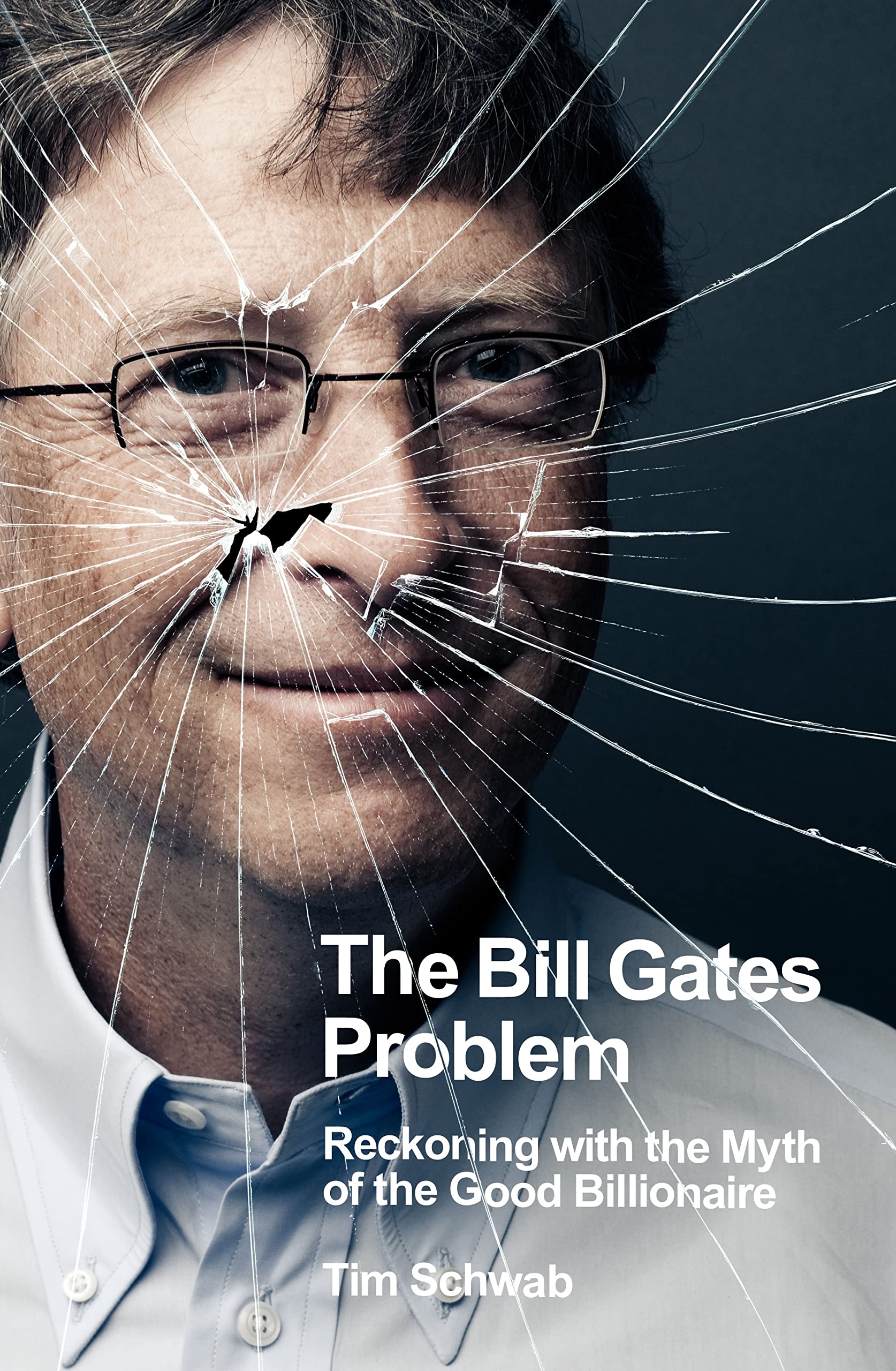 The Bill Gates Problem: Reckoning with the Myth of the Good Billionaire ...