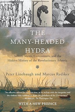 Amazon.com: The Many-Headed Hydra: Sailors, Slaves, Commoners, and the ...