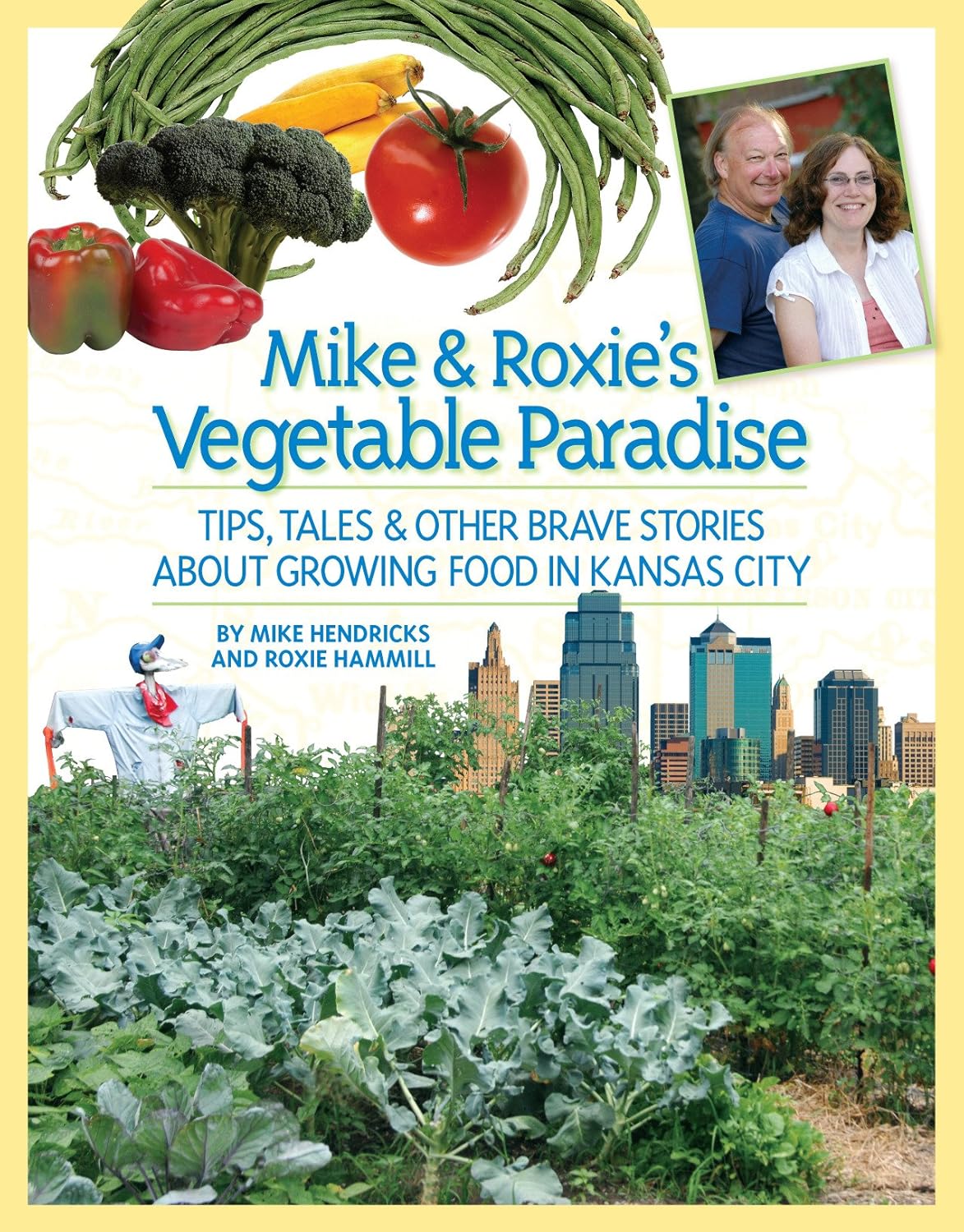 Mike and Roxie's Vegetable Paradise: Tips, Tales & Other Brave Stories ...