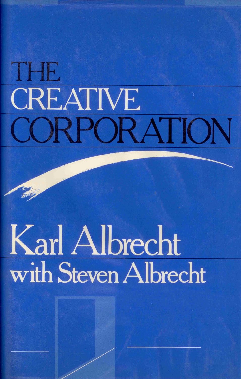 The Creative Corporation: Albrecht, Karl, Albrecht, Steven ...
