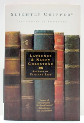 Slightly Chipped: Footnotes in Booklore: Goldstone, Lawrence, Goldstone ...