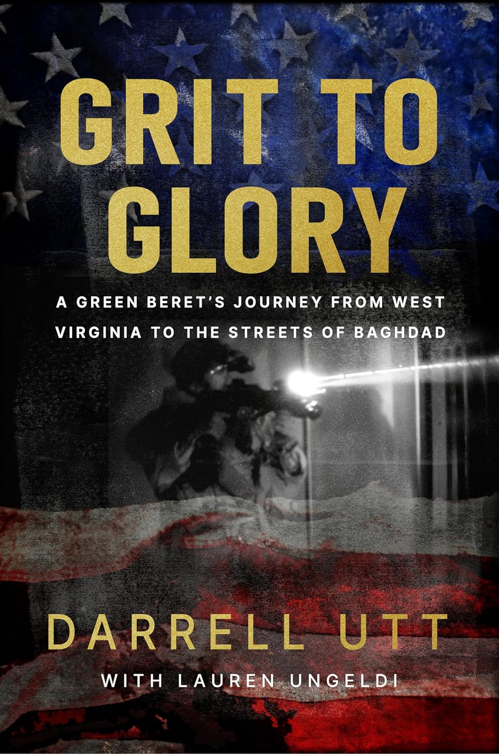 Grit to Glory: A Green Beret's Journey from West Virginia to the ...