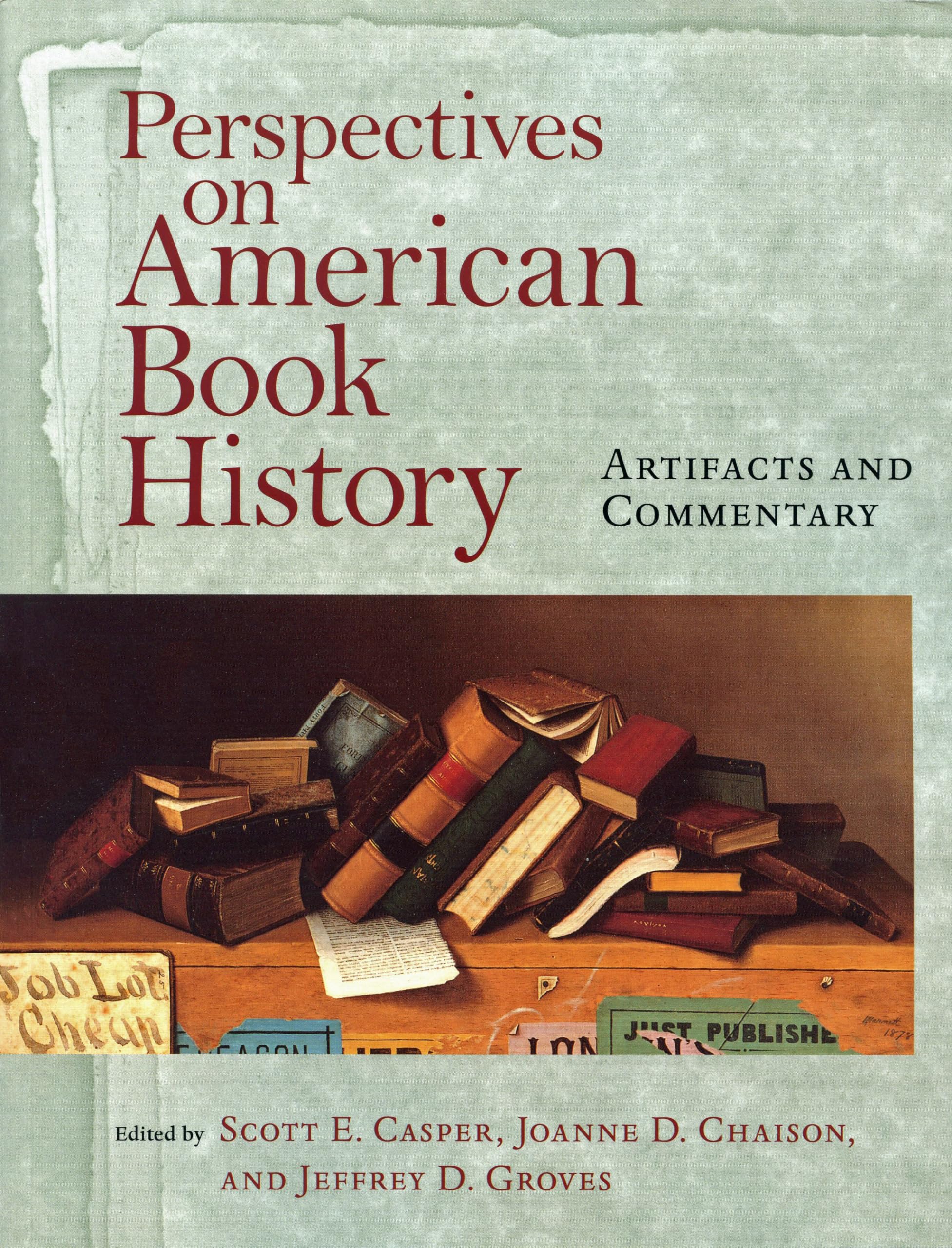 Perspectives on American Book History: Artifacts and Commentary ...