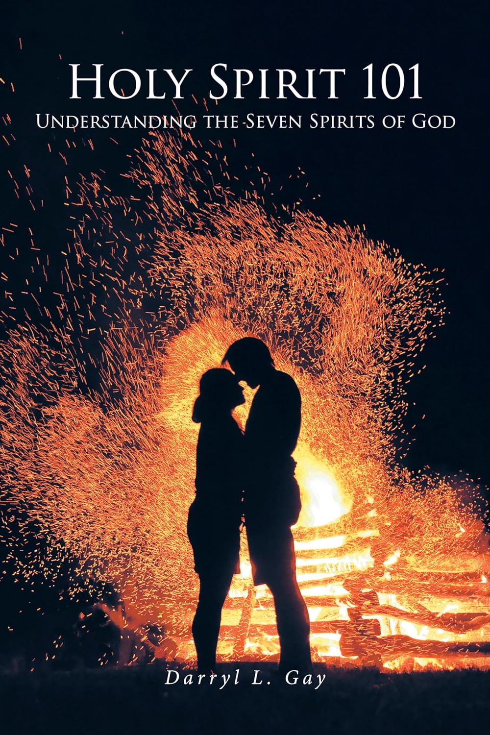 Holy Spirit 101: Understanding the Seven Spirits of God eBook : Gay ...