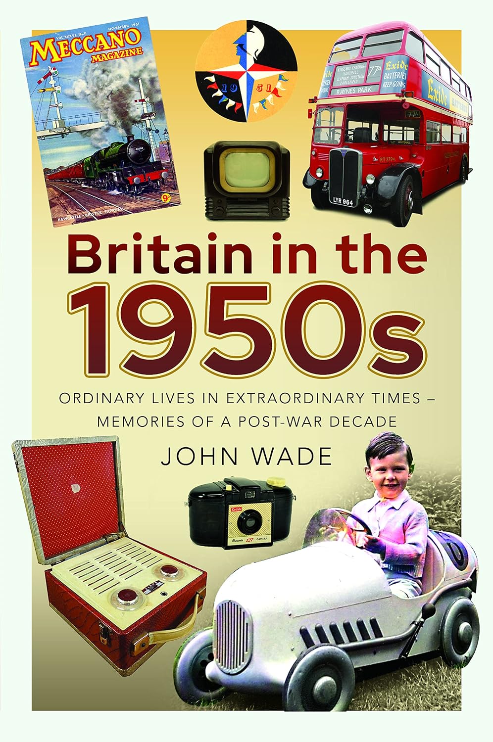 Britain in the 1950s: Ordinary Lives in Extraordinary Times - Memories ...