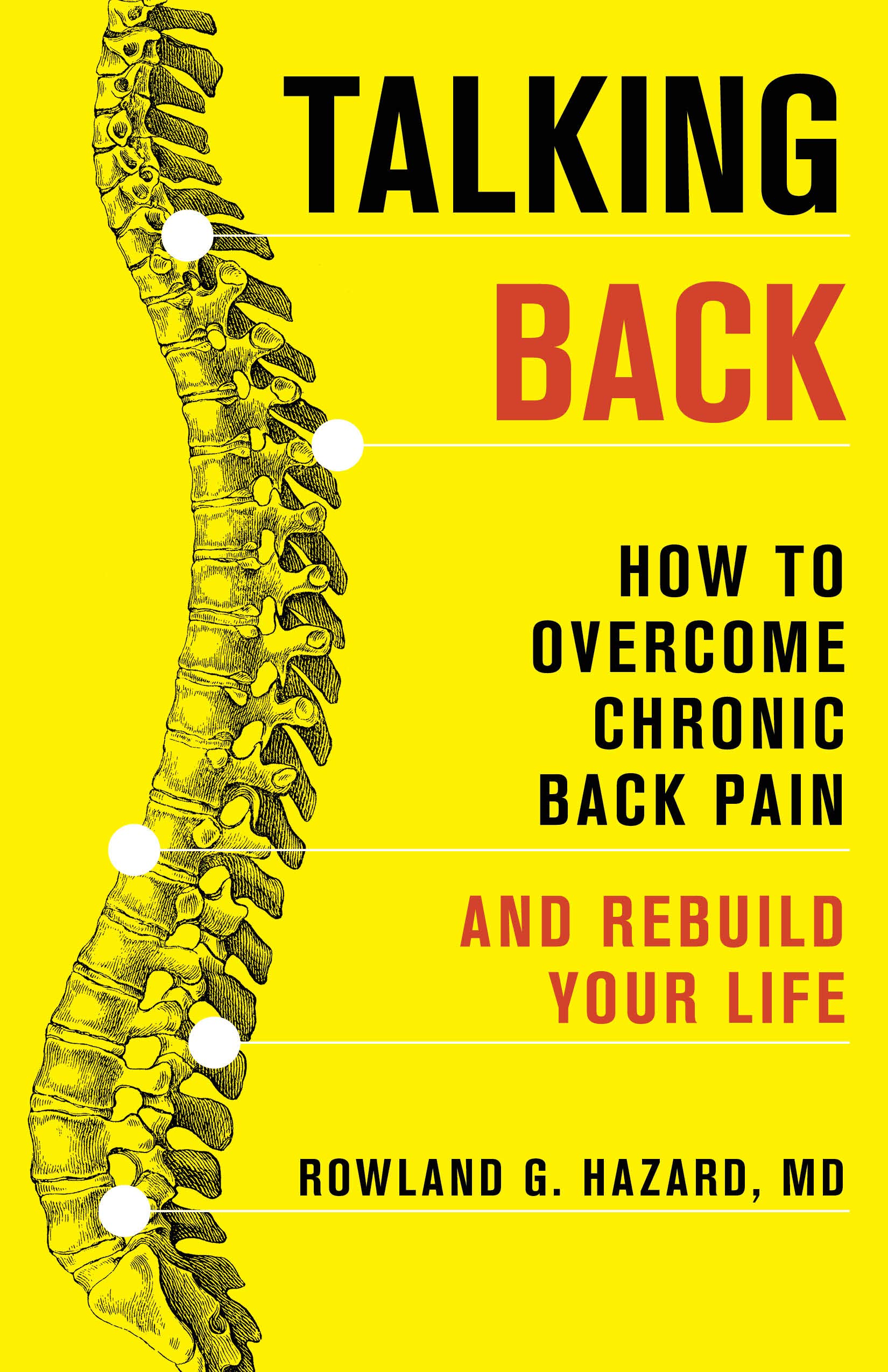 Talking Back: How to Overcome Chronic Back Pain and Rebuild Your Life ...