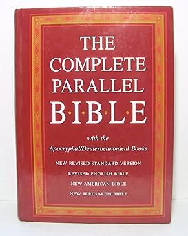 The Complete Parallel Bible with the Apocryphal/Deuterocanonical Books ...