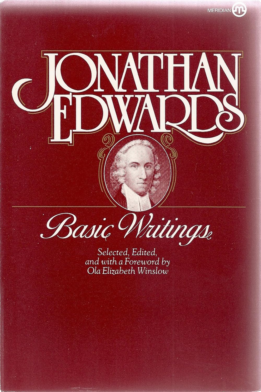 Jonathan Edwards: Basic Writings: Jonathan Edwards, Ola Elizabeth ...