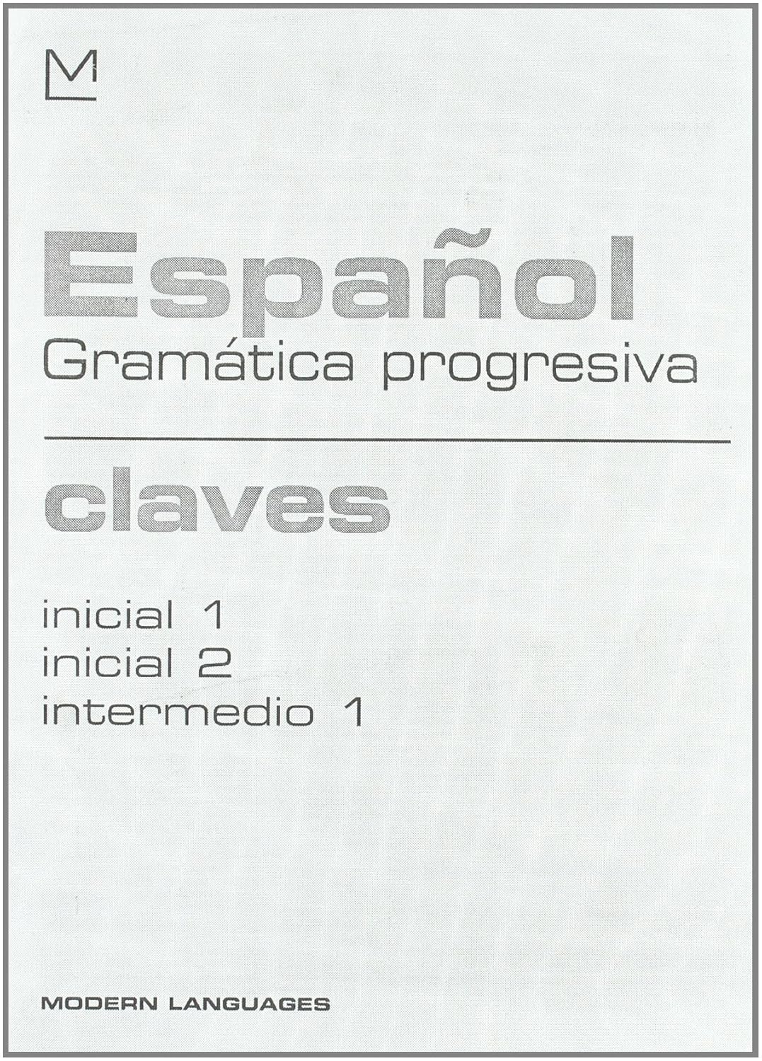 Español. Gramática progresiva. Claves. Inicial 1-2-Intermedio 1. Per la ...