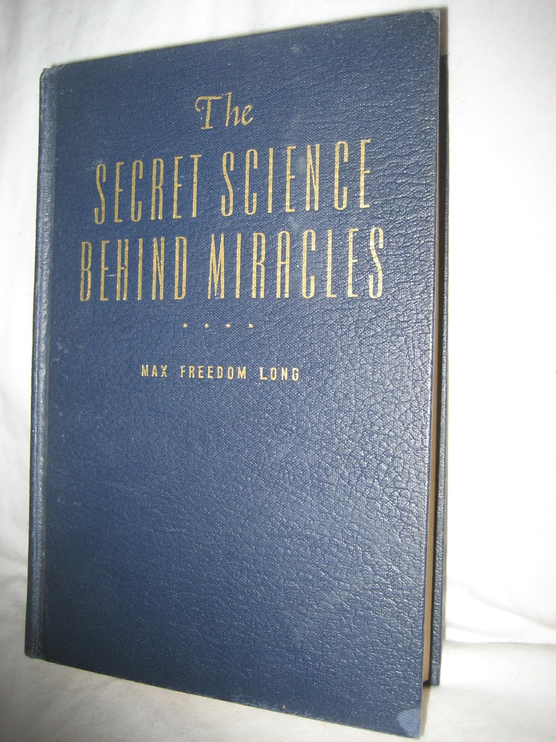 The Secret Science Behind Miracles: Long, Max Freedom: 9780875160474 ...