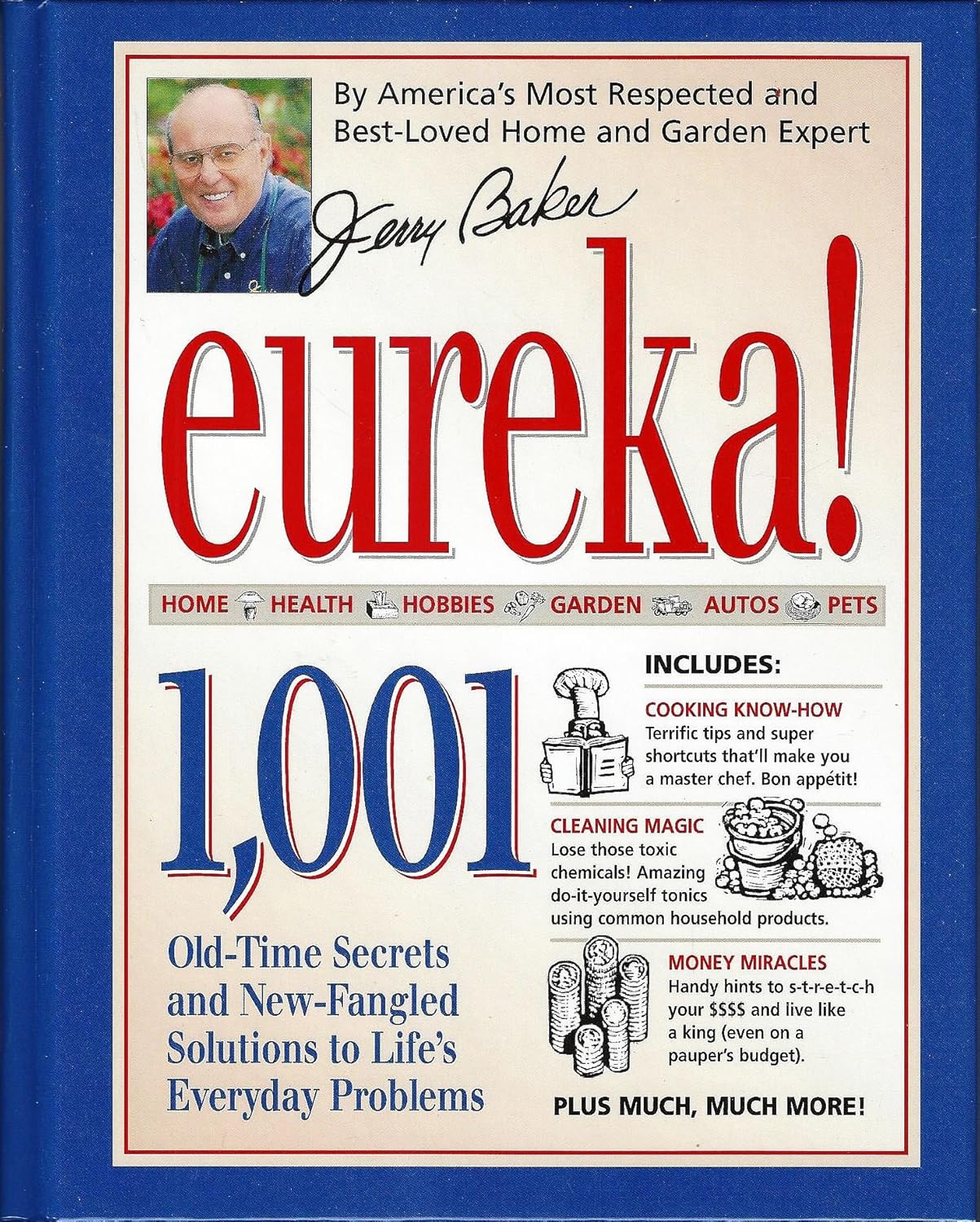 Jerry Baker's Eureka: 1,001 Old-Time Secrets and New-Fangled Solutions ...