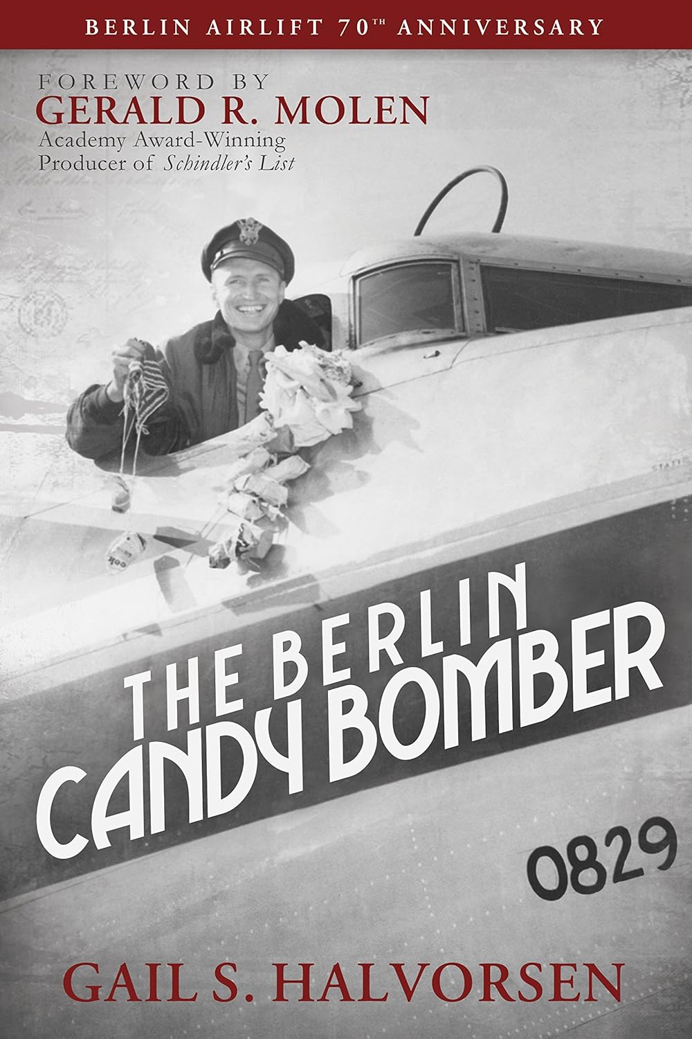 Amazon.com: The Berlin Candy Bomber (Foreword by Gerald R. Molen ...