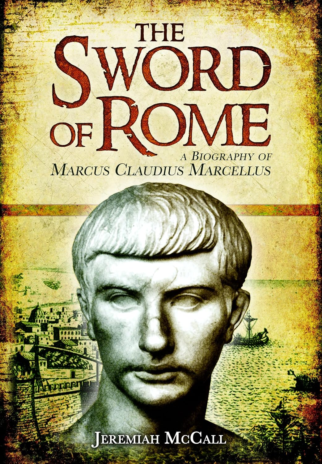 The Sword of Rome: Marcus Claudius Marcellus: McCall, Jeremiah ...