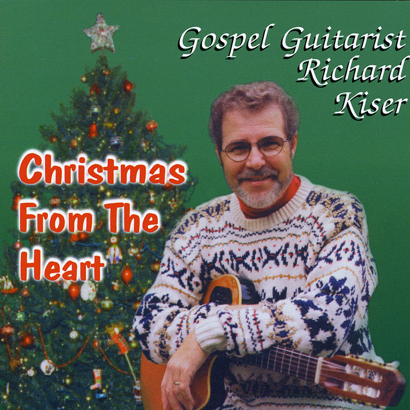 Kiser, Gospel Guitarist Richard - Christmas From the Heart - Amazon.com ...