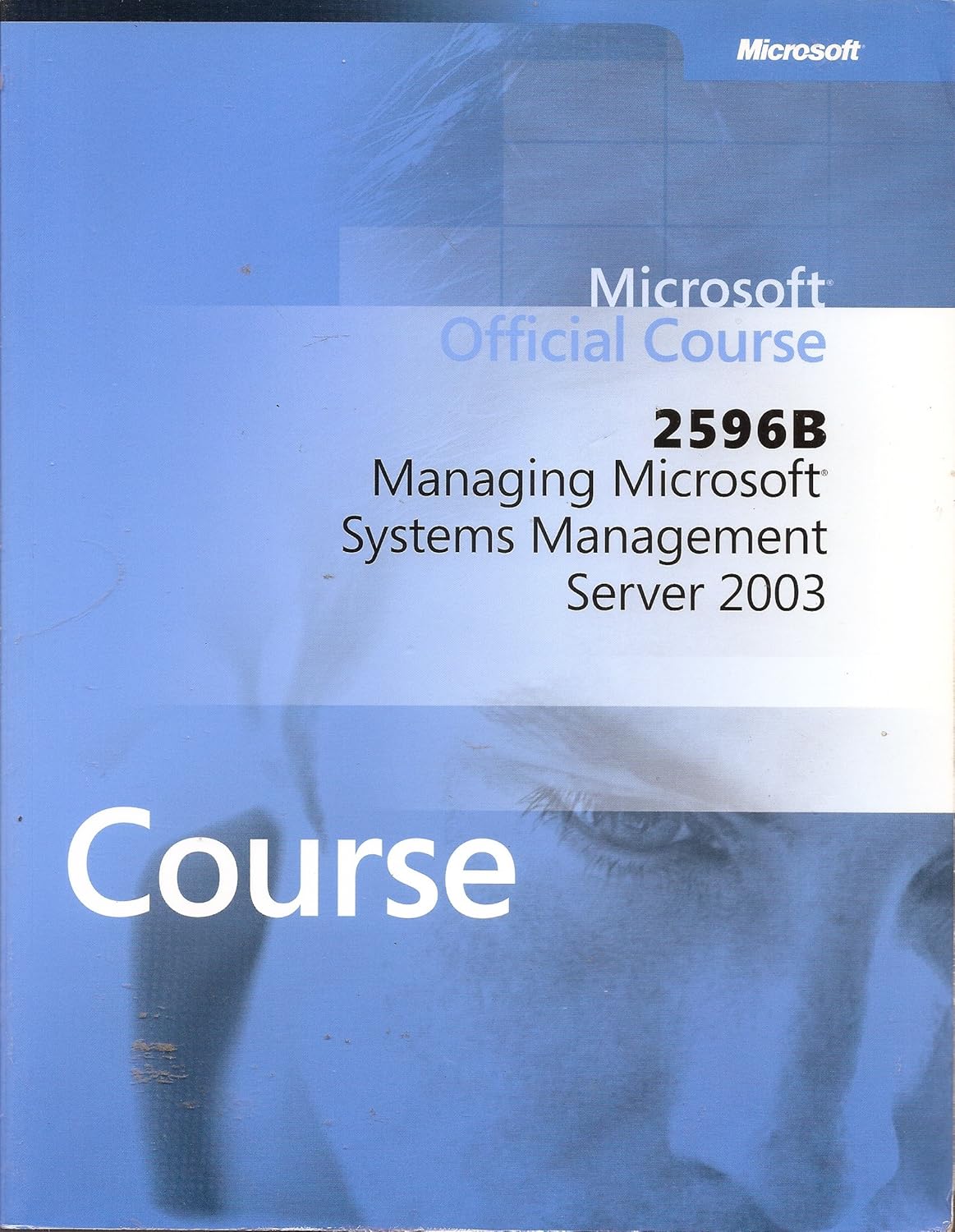 Microsoft Official Course: 2596B Managing Microsoft Systems Management ...
