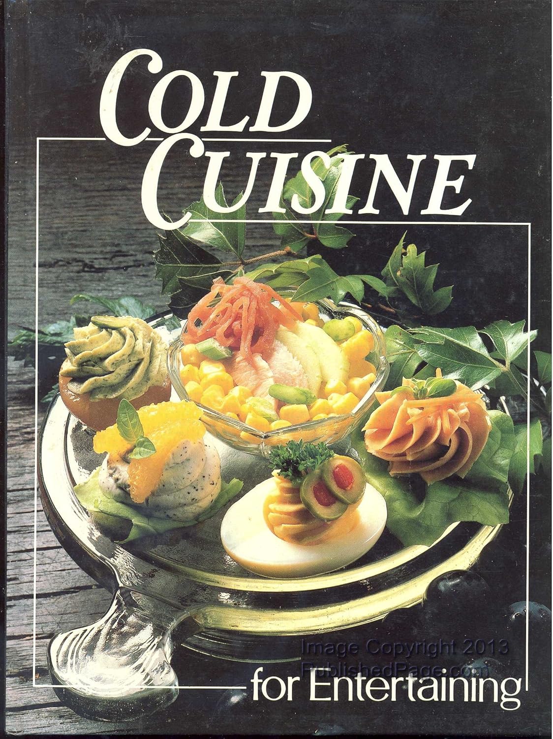 Cold Cuisine for Entertaining: Mitchell, Teri (Editor): 9780824930585 ...