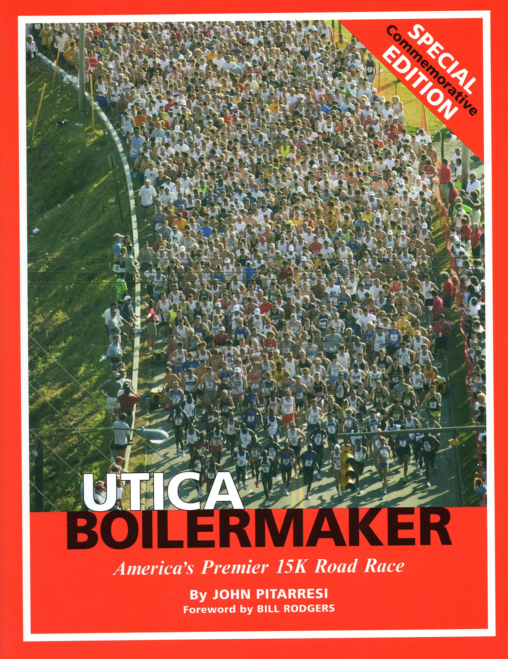 Utica Boilermaker: America's Premier 15k Road Race: Pitarresi, John ...