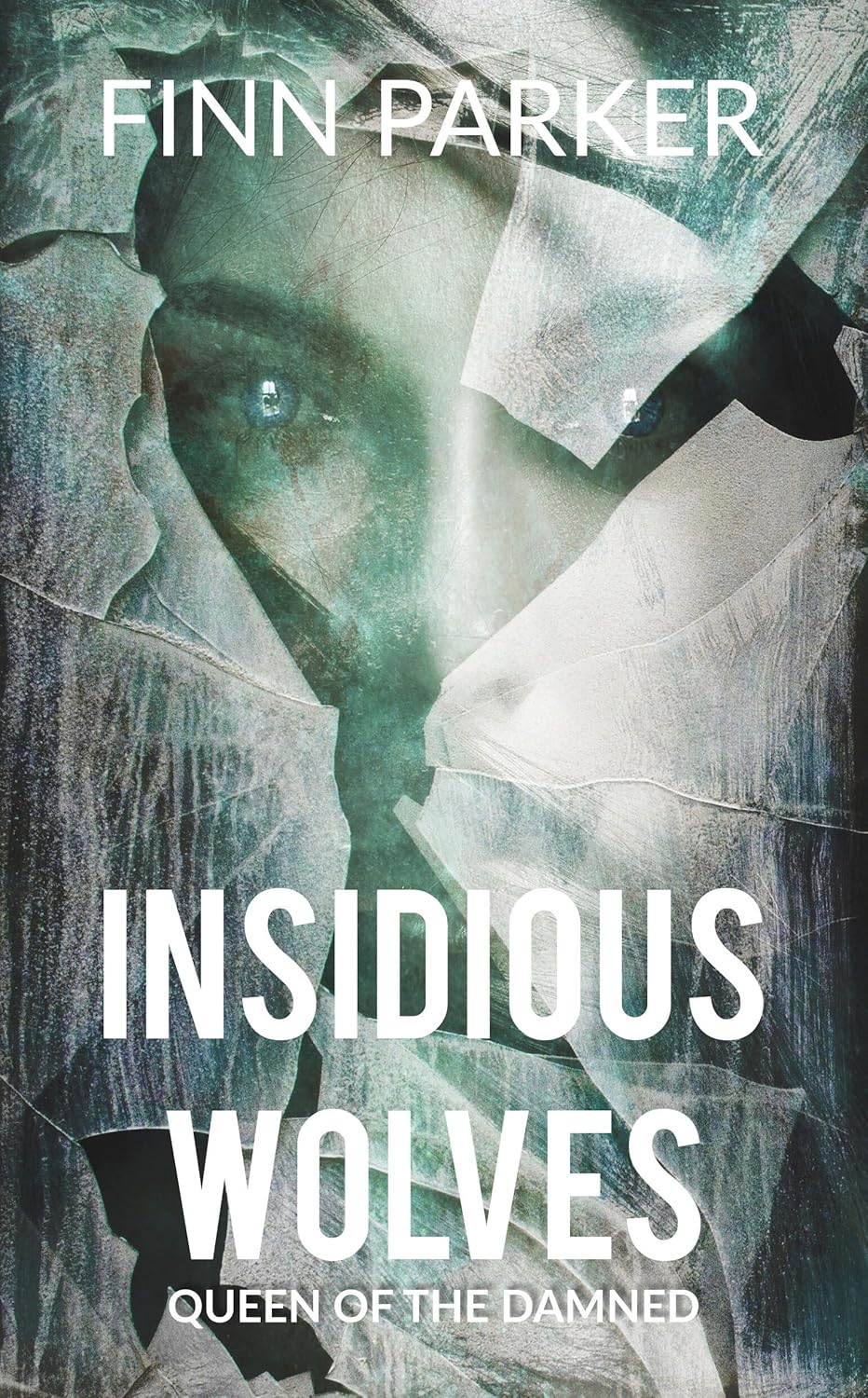 Queen of the Damned: A Werewolf Anti-Hero Series (Insidious Wolves Book ...