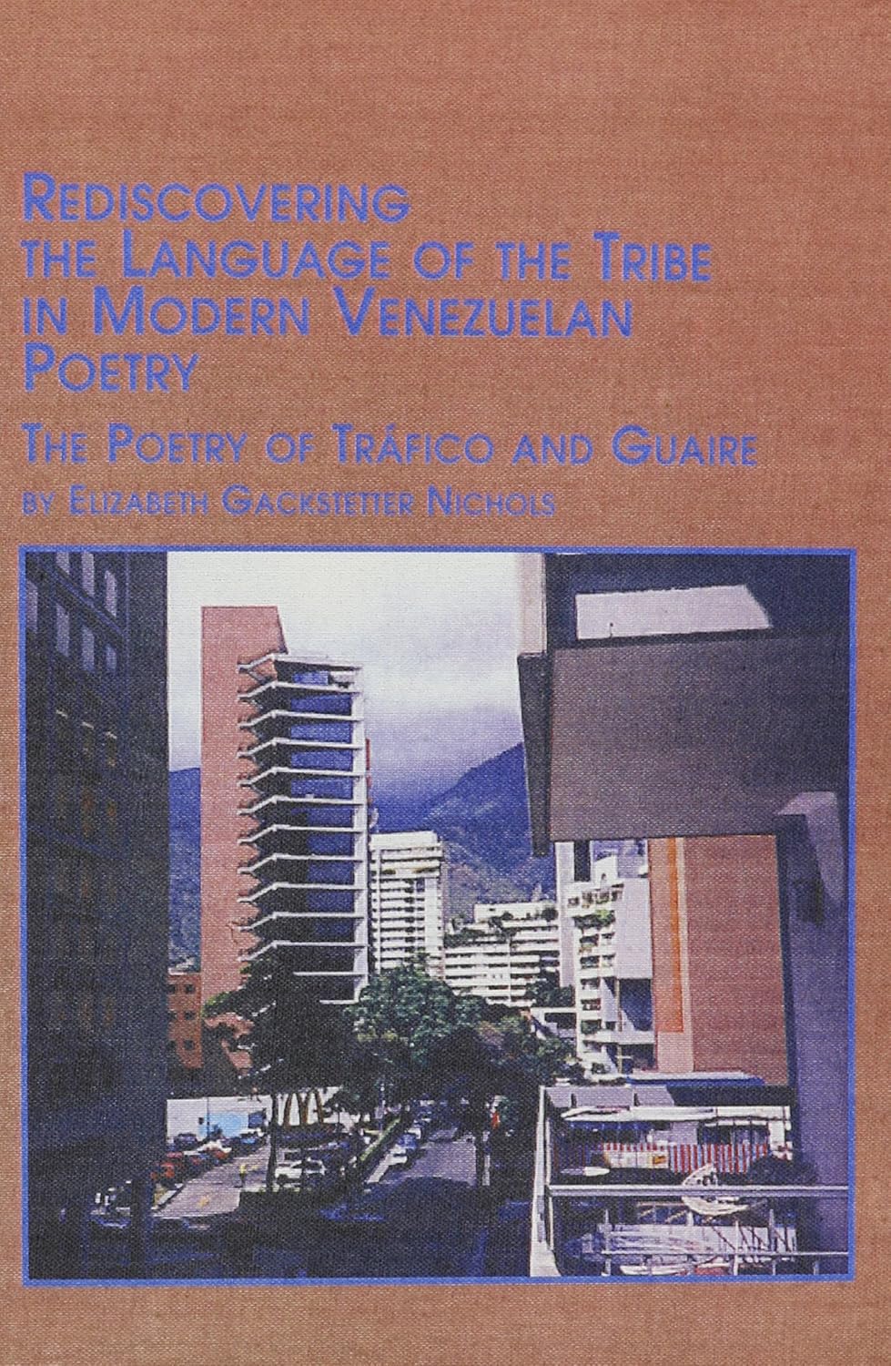 Rediscovering the Language of the Tribe in Modern Venezuelan Poetry ...