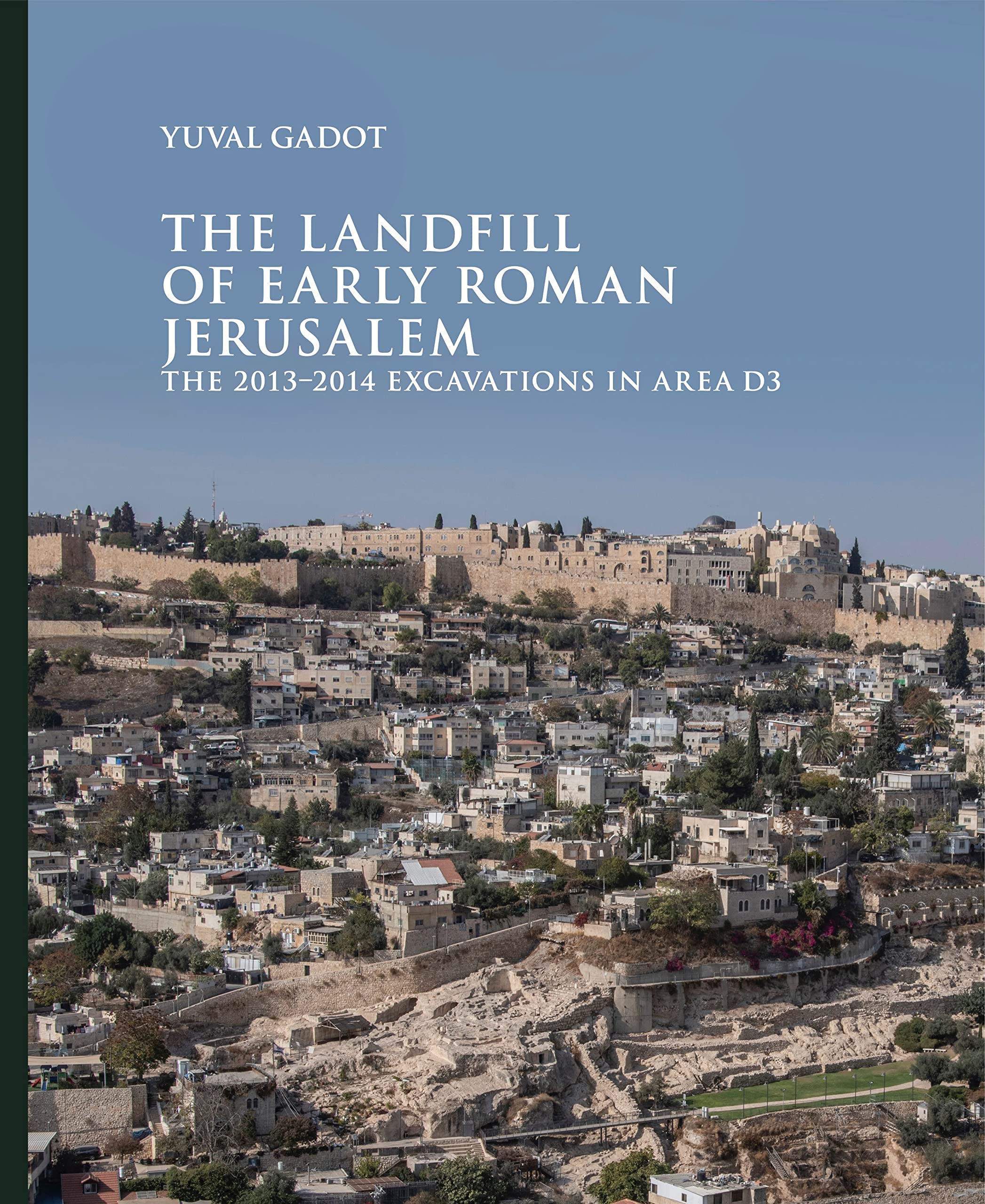 The Landfill of Early Roman Jerusalem: The 2013‒2014 Excavations in ...