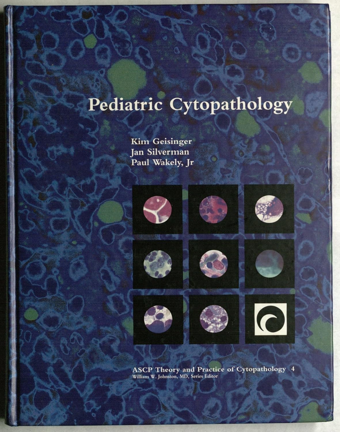 Pediatric Cytopathology (Ascp Theory and Practice of Cytopathology ...