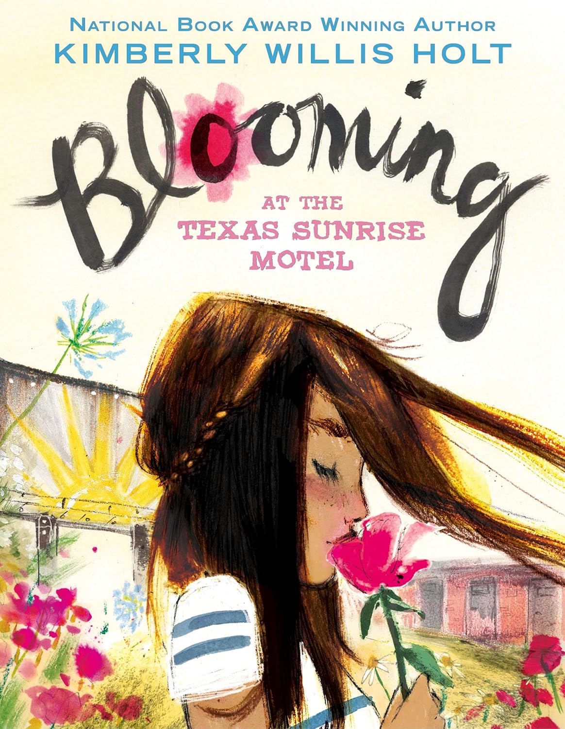 Blooming at the Texas Sunrise Motel: Holt, Kimberly Willis ...