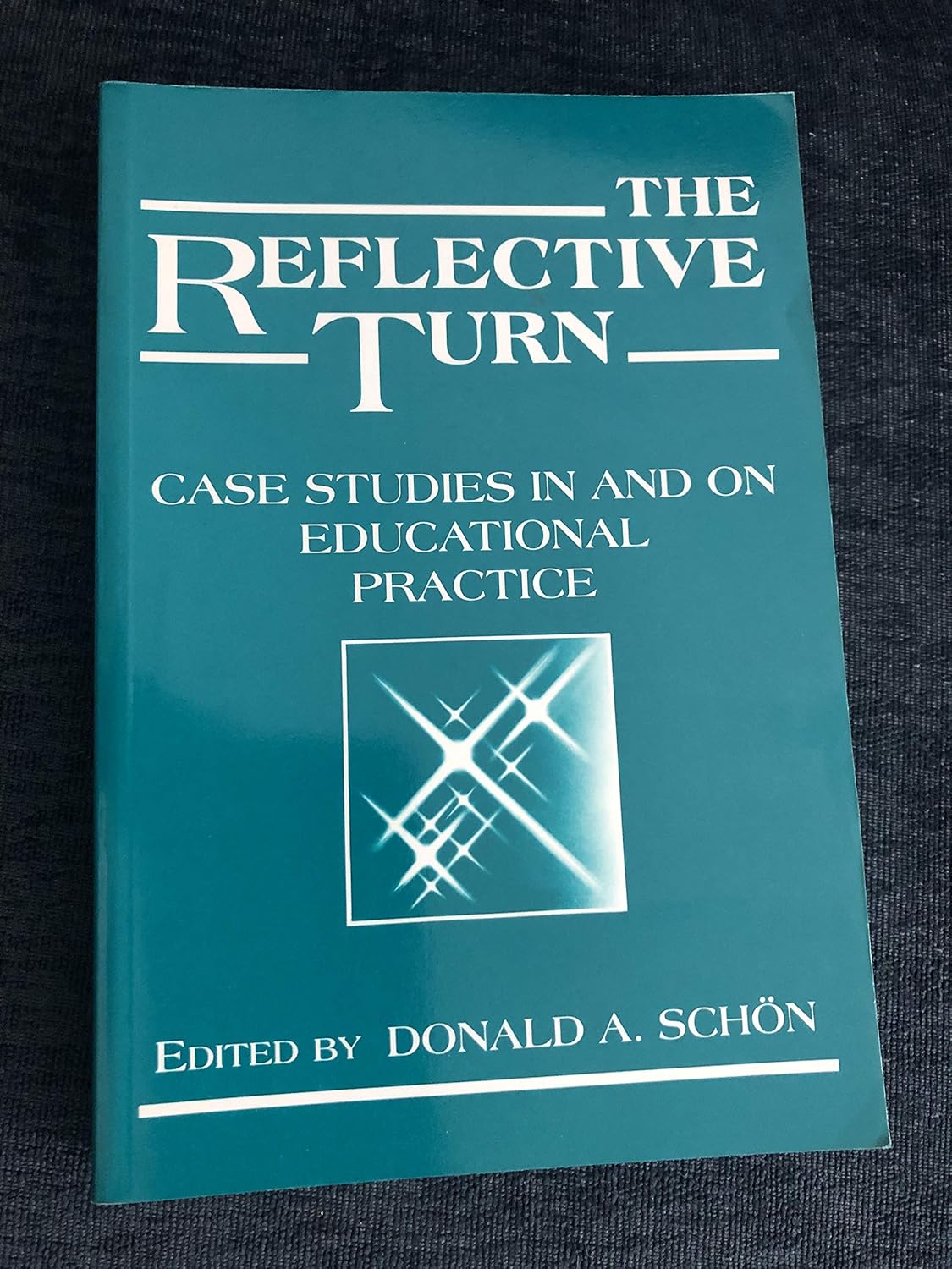 The Reflective Turn: Case Studies in and on Educational Practice ...