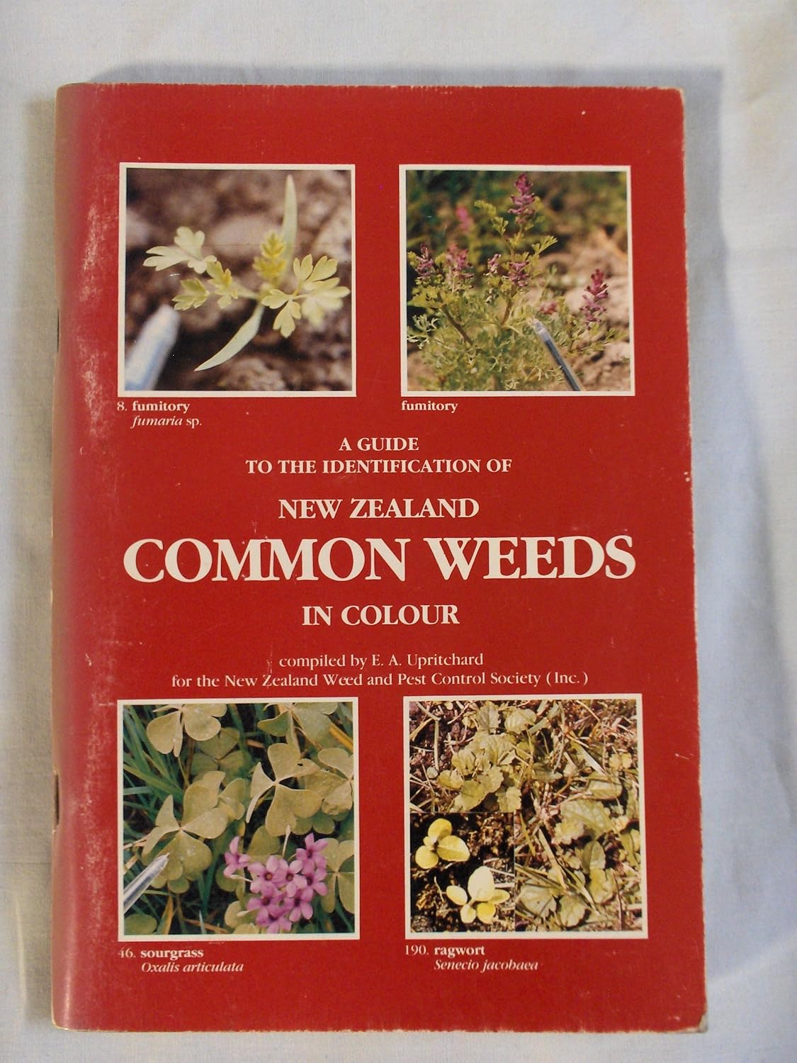 A Guide to the Identification of New Zealand Common Weeds in Colour: E ...