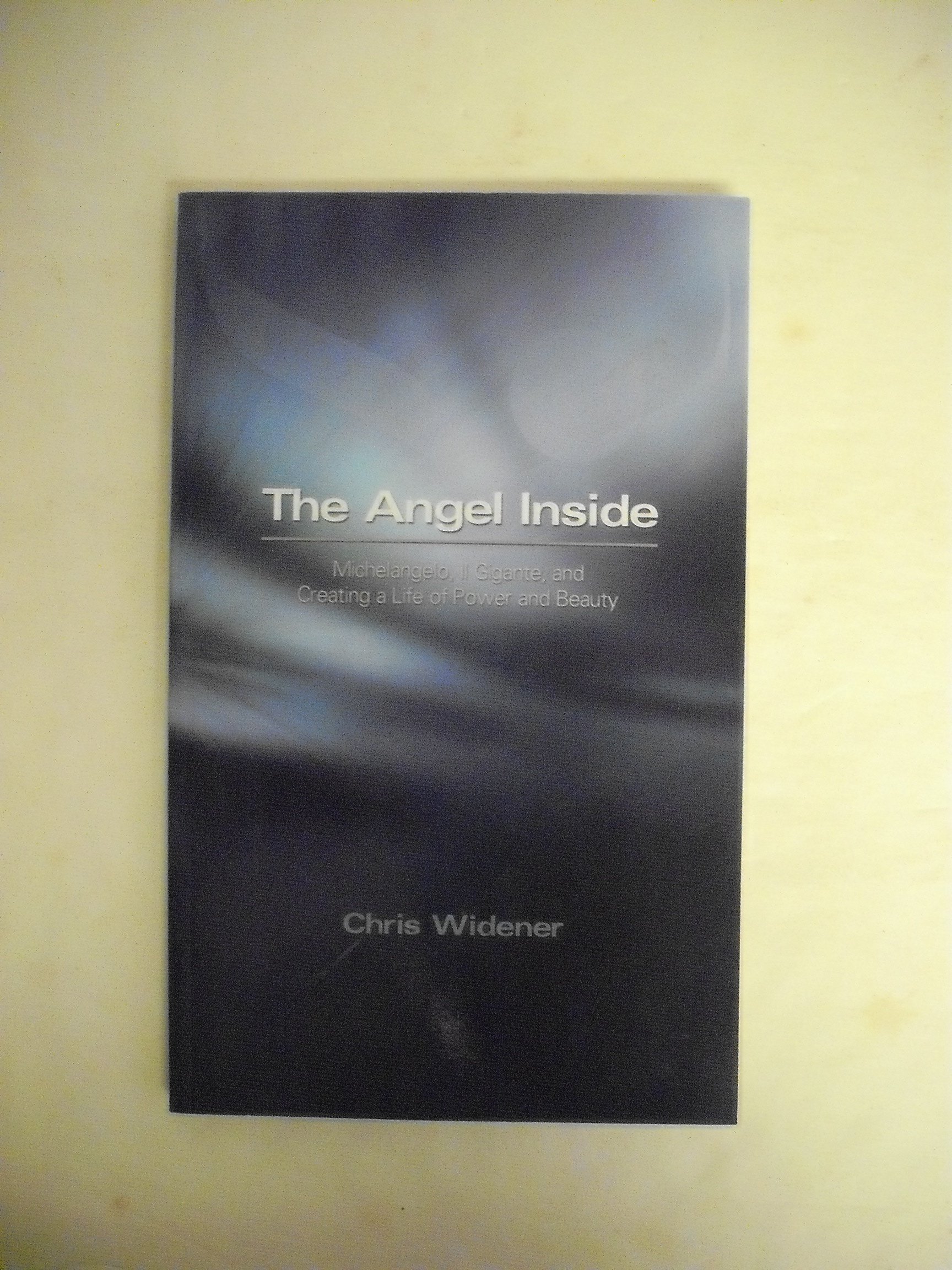 The Angel Inside: Chris Widener: 9780972626613: Amazon.com: Books
